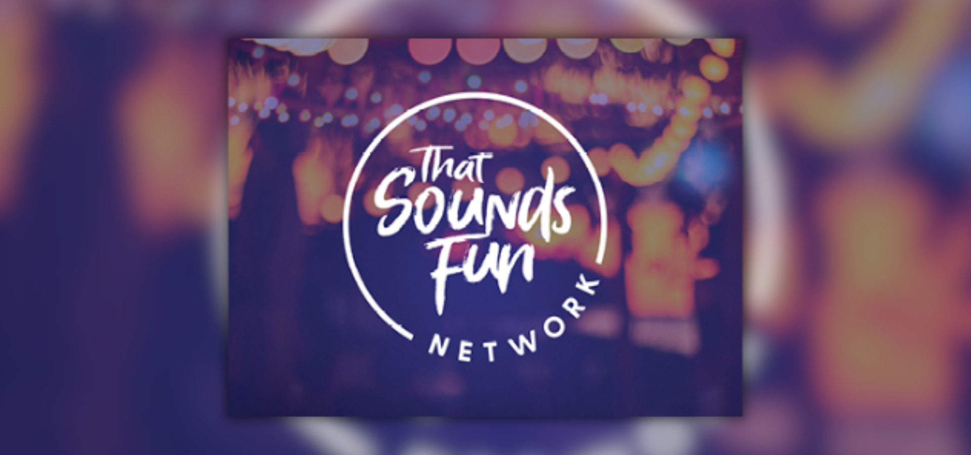 That Sounds Fun Podcast Network Launching Three New Shows